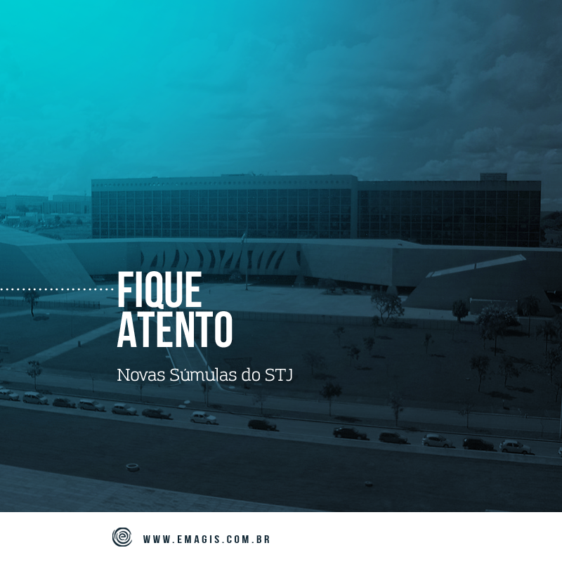 Novas Súmulas do STJ - Fique Atento! - Área Gratuita | Emagis Novas Súmulas do STJ - Fique Atento! - Área Gratuita | Emagis